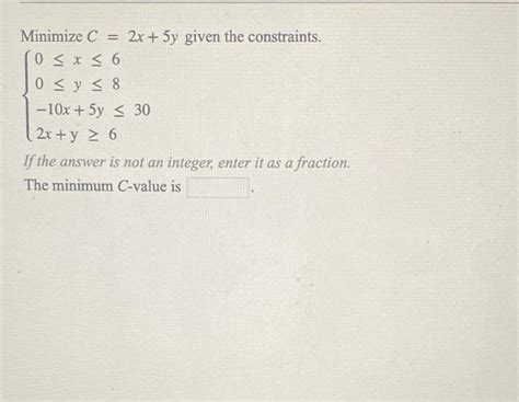 Solved Minimize C X Y Given The Constraints Chegg
