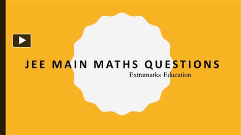 Jee Main Maths Questions With Solutions Extramarks Presentation