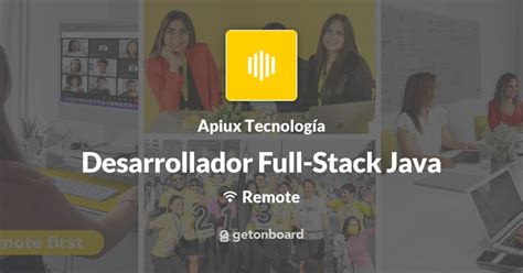 Desarrollador Full Stack Java At Apiux Tecnología Remote Work From Home Get On Board