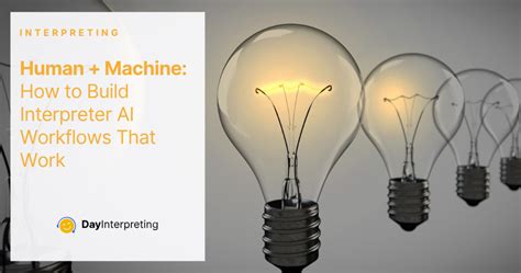 Interpreter Ai Workflows Day Interpreting Blog