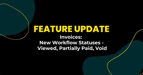 Feature Update Invoices New Workflow Statuses Viewed Partially