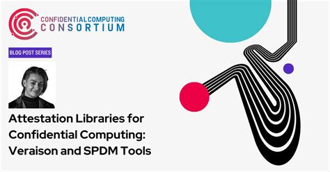 Confidential Computing Consortium On Linkedin Confidentialcomputing Security Attestation