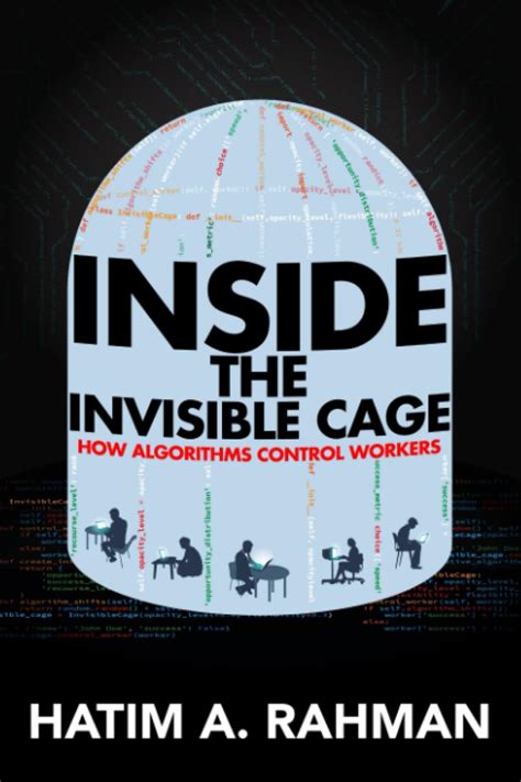 Inside The Invisible Cage How Algorithms Control Workers Rahman