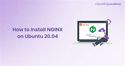How To Install NGINX On Ubuntu A Step By Step Guide