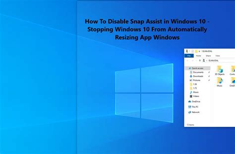 How To Disable Snap Assist In Windows 10 Stopping Windows 10 From Automatically Resizing App