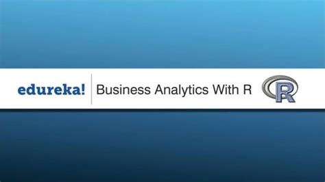 Learn Business Analytics With R At Edureka Pdf