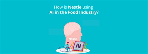 How Is Nestle Using AI In The Food Industry GreyB