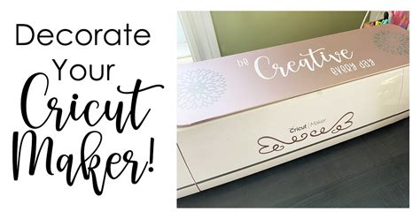 Decorate Your Cricut Maker Creative Fabrica
