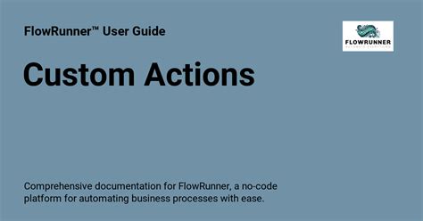 Custom Actions Flowrunner™ User Guide