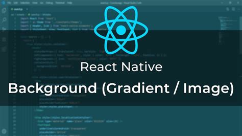 React Native Background Styles Gradient Color Image Youtube