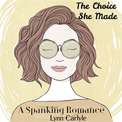 The Choice She Made A Spanking Romance Ebook Carlyle Lynn Amazon