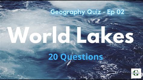 Geography Quiz Ep 02 Lakes 1 20 Questions Youtube