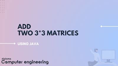 Write A Program In Java To Add Two 3 3 Matrices