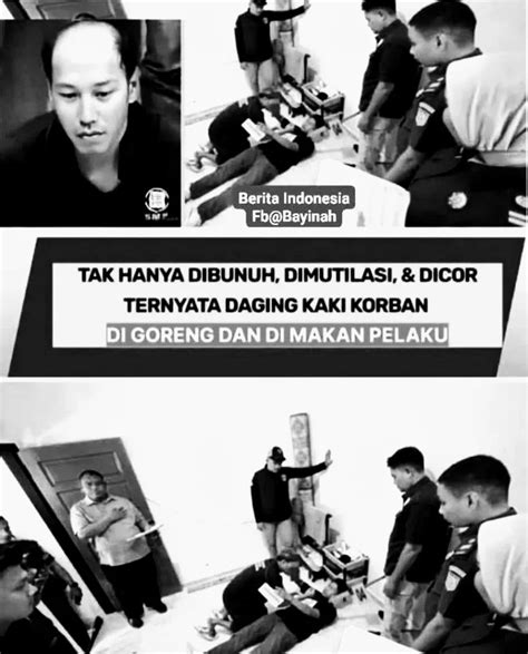 Sadis Dan Mengguncang Daging Kaki Korban Digoreng Usai Dibunuh