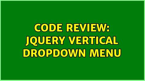 Code Review Jquery Vertical Dropdown Menu 2 Solutions Youtube
