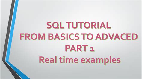 Sql Tutorial From Beginner To Advanced Part 1 Real Time Examples Youtube