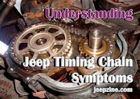 How To Identify Symptoms Of A Bad Timing Chain On A Jeep
