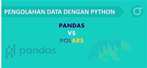 Pengolahan Data Dangan Python Pandas Vs Polars SAINSDATA ID