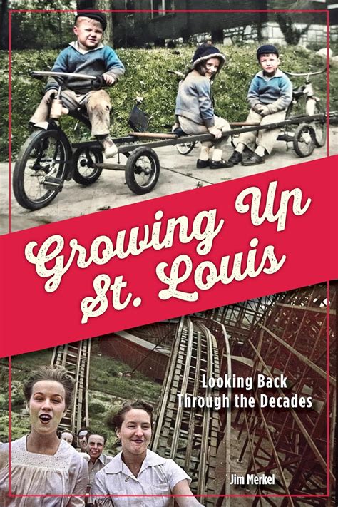 Growing Up St Louis Looking Back Through The Decades Jim Merkel