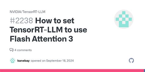 How To Set Tensorrt Llm To Use Flash Attention 3 · Issue 2238 · Nvidia