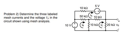 solved 5 v 10 kΩ problem 2 determine the three labeled mesh