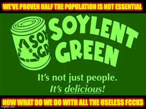 Soylent Green Memes And S Imgflip