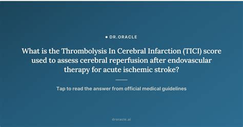 What Is The Thrombolysis In Cerebral Infarction Tici Score Used To