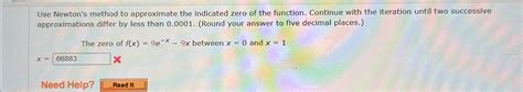 solved use newton s method to approximate the indicated zero