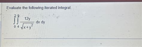 solved evaluate the following iterated