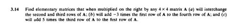 Solved 3 14 Find Elementary Matrices That When Multiplied On