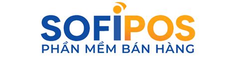 Sofipos Phần Mềm Quản Lý Bán Hàng Dễ Dùng Nhất Cho Chủ Kinh Doanh Sofipos