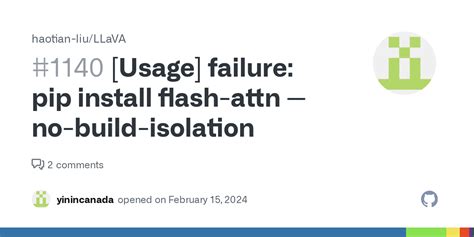 Usage Failure Pip Install Flash Attn No Build Isolation Issue Haotian Liu LLaVA