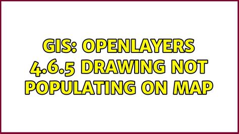 GIS Openlayers Drawing Not Populating On Map YouTube