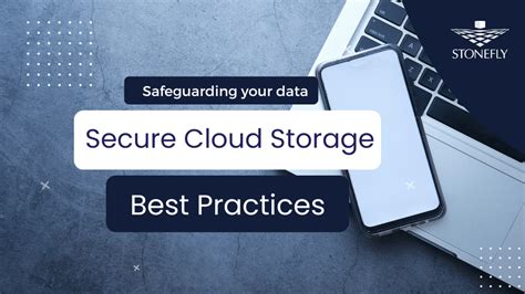 Safeguarding Your Data Best Practices For Secure Cloud Storage