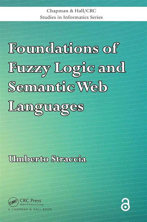 Foundations Of Fuzzy Logic And Semantic Web Languages Chapman And Hall