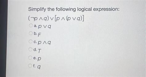 solved simplify the following logical expression