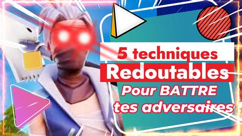5 Techniques Redoutables Pour Battre Tes Adversaires Youtube