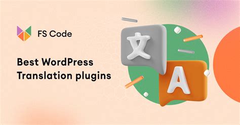 7 Best Wordpress Translation Plugins Fs Code