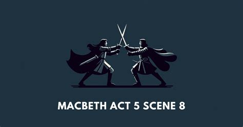Macbeth Act 5 Scene 8 Isc Class 12 Workbook Answers