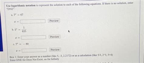 Solved Use Logarithmic Notation To Represent The Solution To