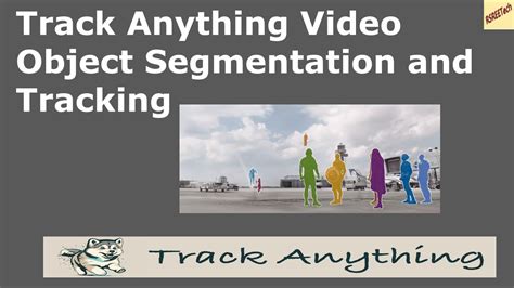 Track Anything Video Object Segmentation And Tracking Segment Anything Model X Mem Youtube
