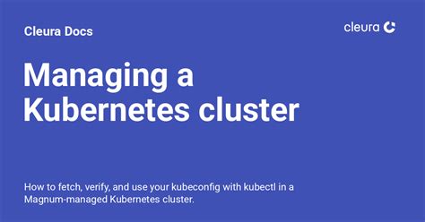 managing a kubernetes cluster cleura docs