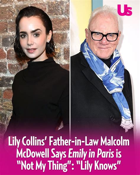 Us Lily Collins Father In Law Malcolm Mcdowell Is Just Not That