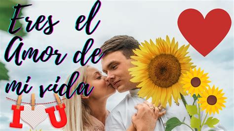 Frases De Amor Eterno Para La Mujer De Tu Vida Tras Tucada