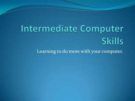 Intermediate Computer Skills