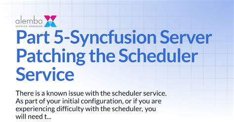 Part 5 Syncfusion Server Patching The Scheduler Service Asm Hermes