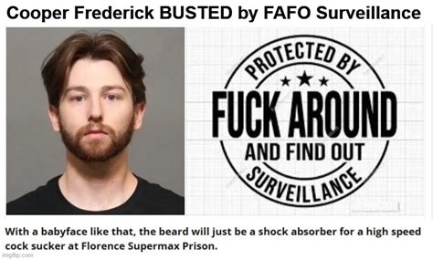 Cooper Frederick Busted By Fafo Surveillance Imgflip