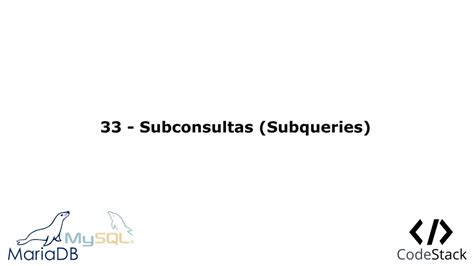 33 Sub Consultas Sub Queries Mariadb 10mysql Youtube