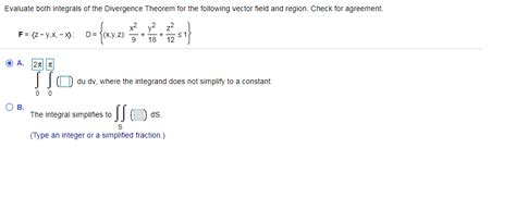 Solved Evaluate Both Integrals Of The Divergence Theorem For
