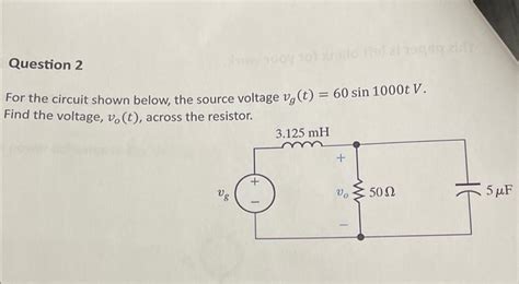 Solved For The Circuit Shown Below The Source Voltage Chegg
